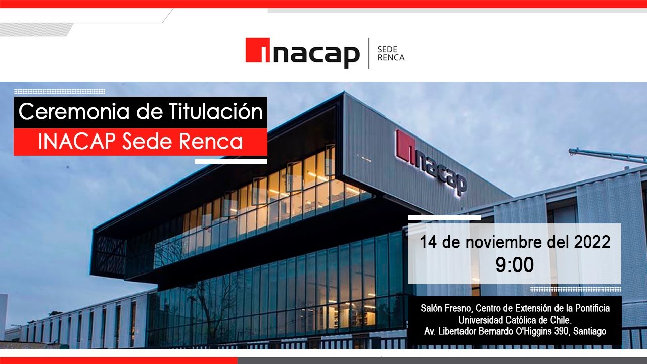 Ceremonia de Titulación INACAP Renca Primavera 2022 - YouTube