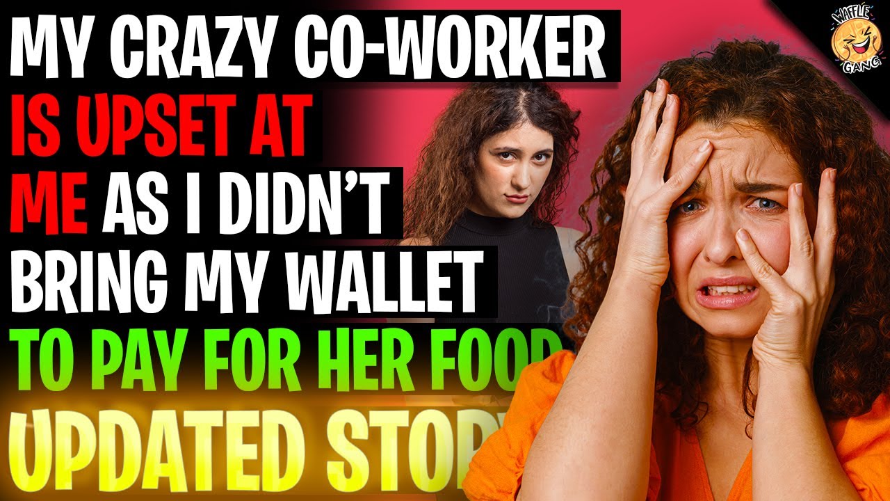 Crazy Co-Worker Is Upset I Didn't Bring My Wallet To Pay For HER FOOD ...