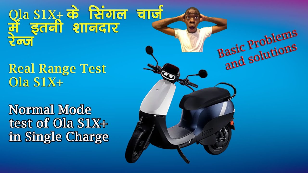 OLA S1X+ Full Normal Mode test in single charge | Basic Problems ...