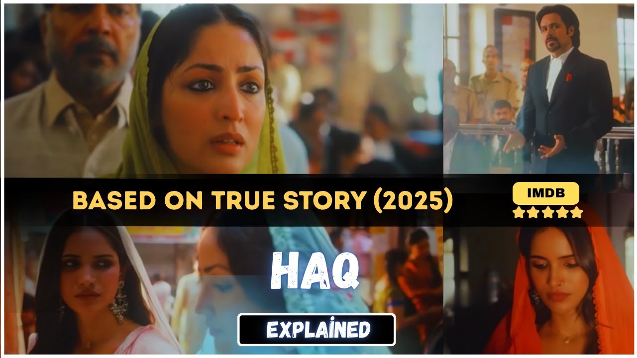 Haq (2025) Movie Explained in Hindi 🤯 | Based on True Events | New ...