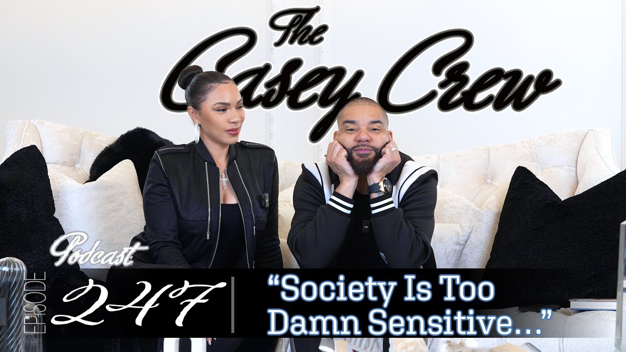 The Casey Crew Podcast Episode 247: "Society Is Too Damn Sensitive ...