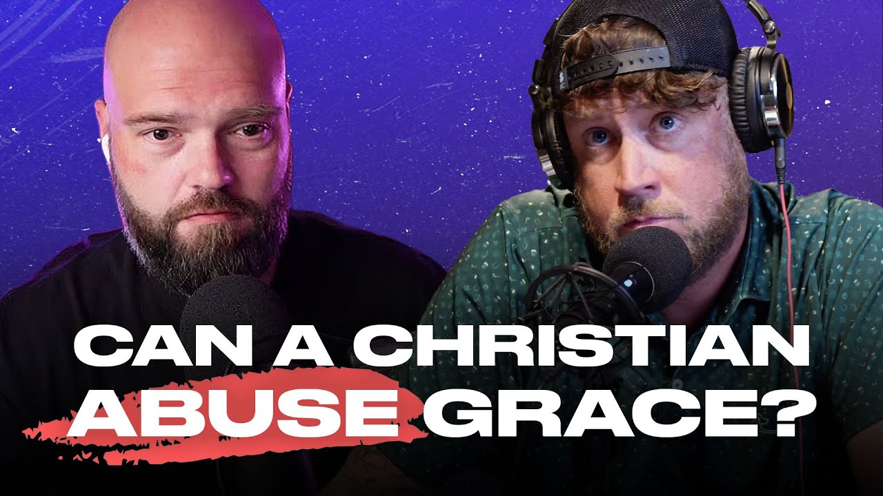 Can a Christian Abuse Grace? - YouTube