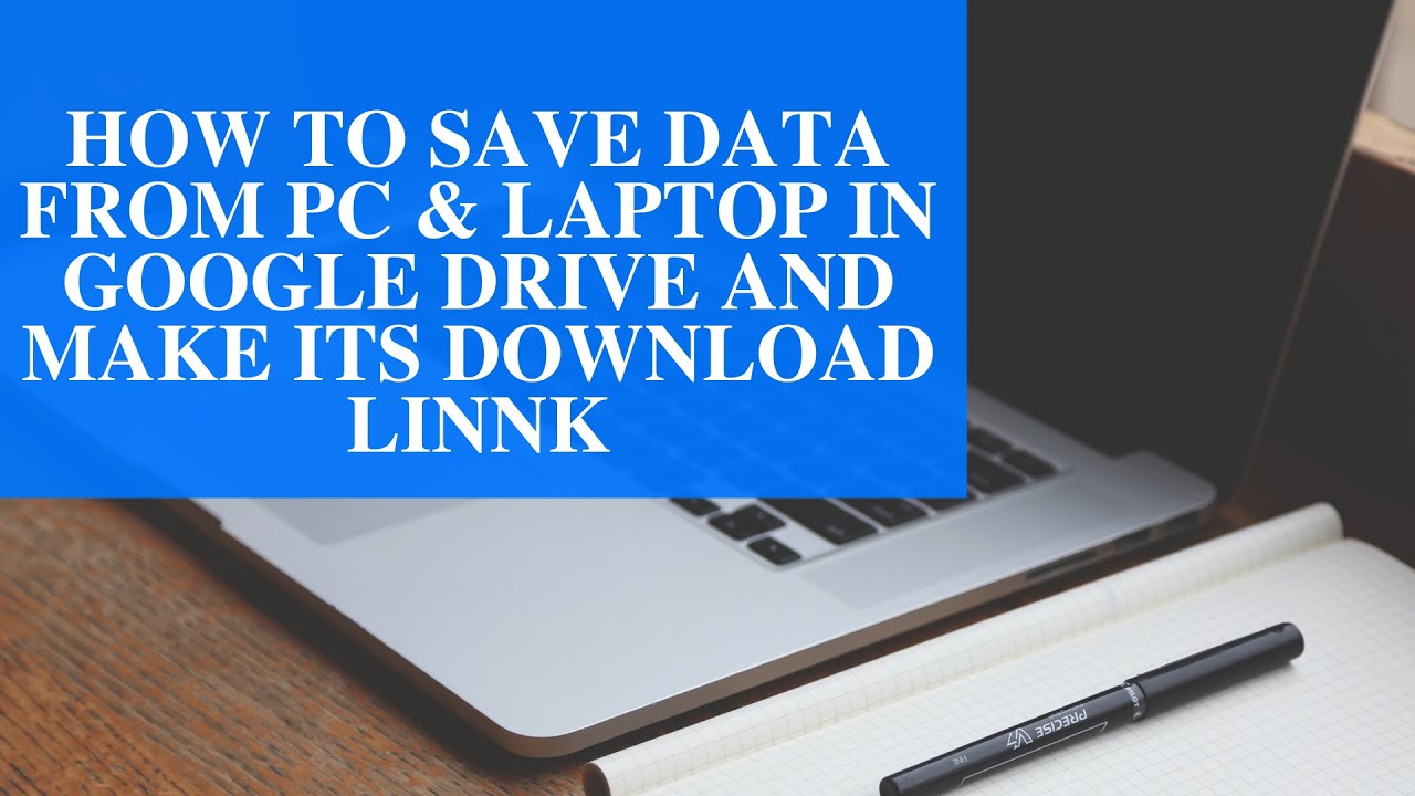 How To Save Data In Google Drive In Computer Laptop And How Make Its Download Link YouTube How To Save Data In Google Drive In Computer Laptop And How Make Its Download Link YouTube