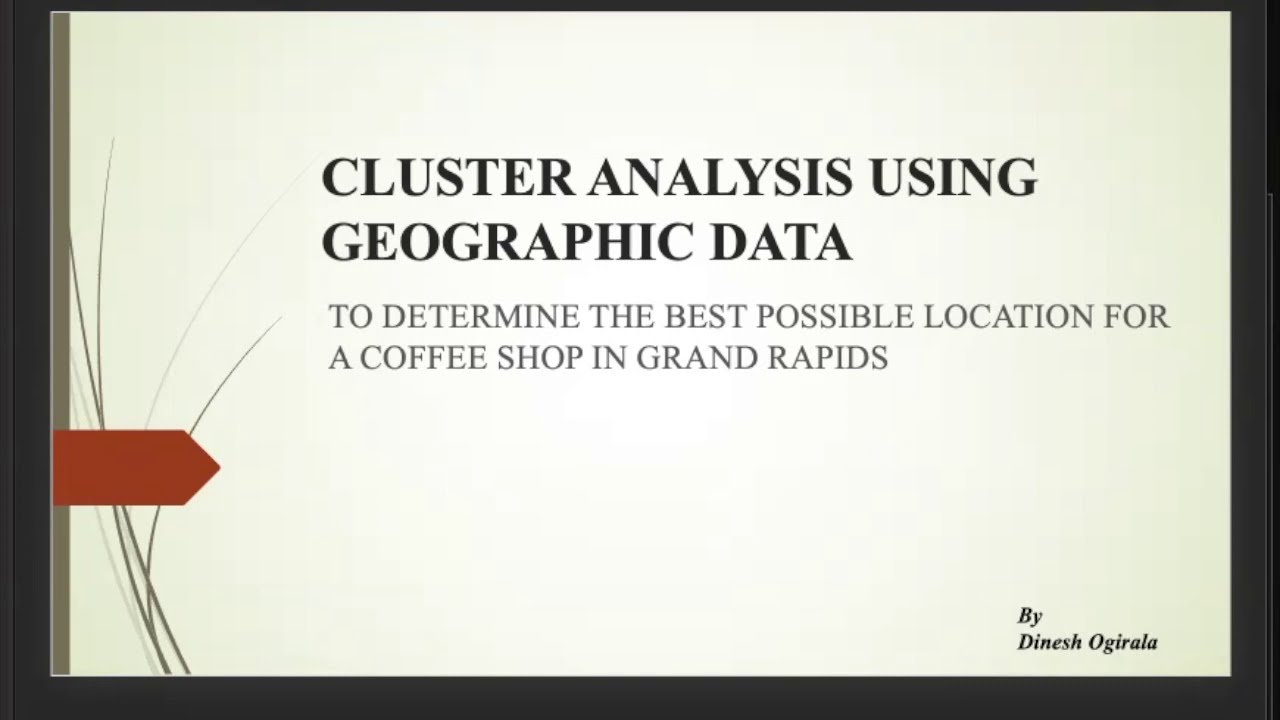 Cluster Analysis Using Geographic Data by Dinesh Ogirala - YouTube