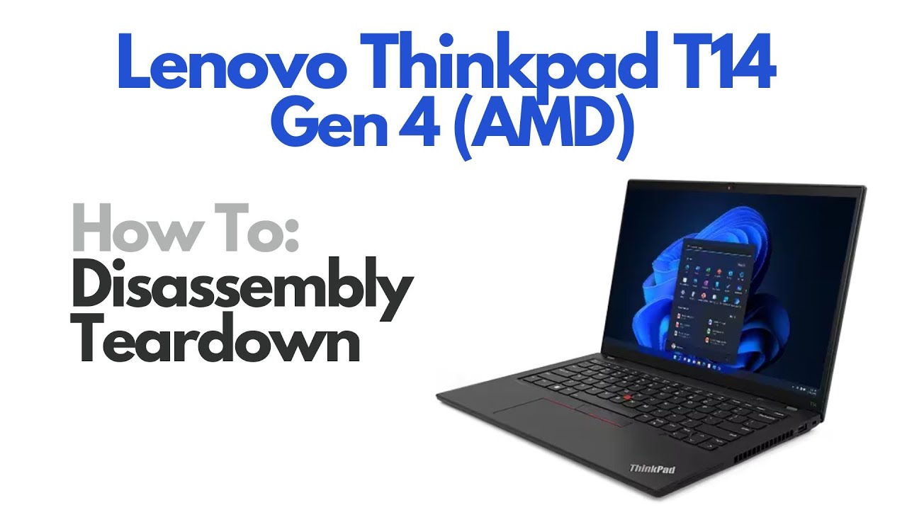 Teardown / Disassembly, Upgrade Options Lenovo ThinkPad T14 Gen 4 (AMD ...