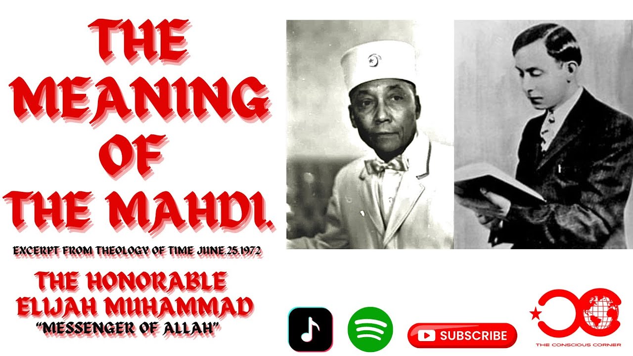 THE MEANING OF THE MAHDI-MESSENGER ELIJAH MUHAMMAD - YouTube