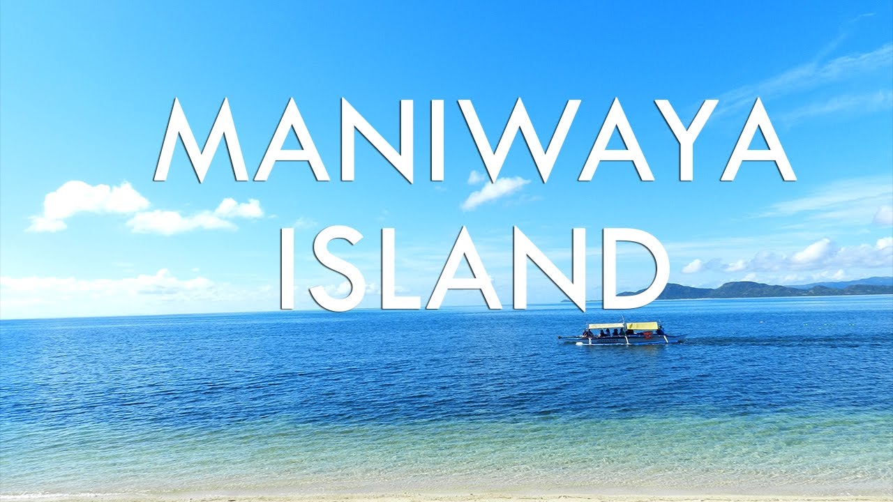 MANIWAYA ISLAND | PHILIPPINES - YouTube