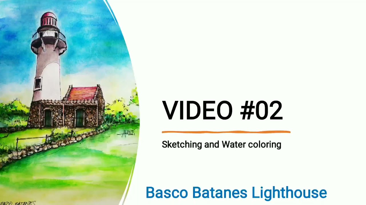Video No. 02 Sketching and Water coloring (Basco Batanes Lighthouse ...