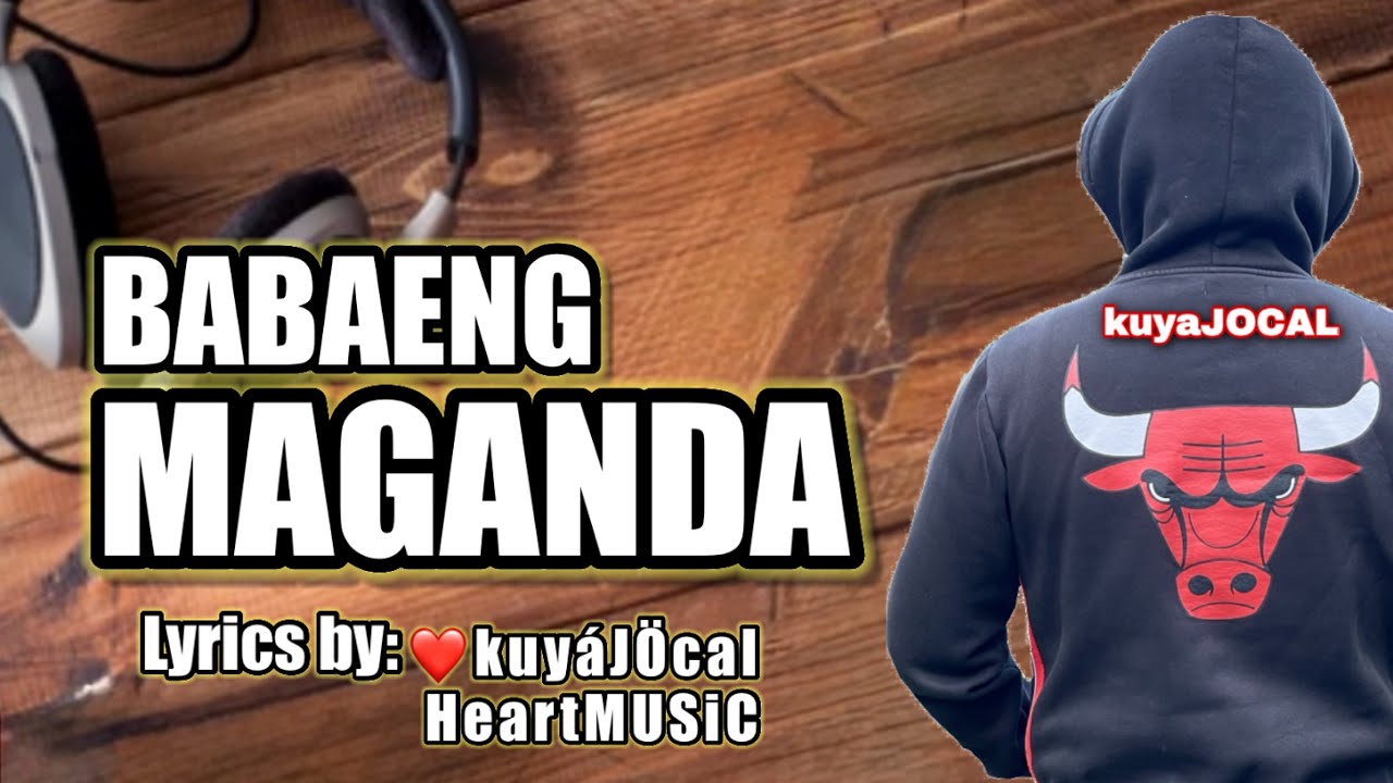 BABAENG MAGANDA - ORIGINAL LYRICS by: kj ️HeartMUSiC - YouTube