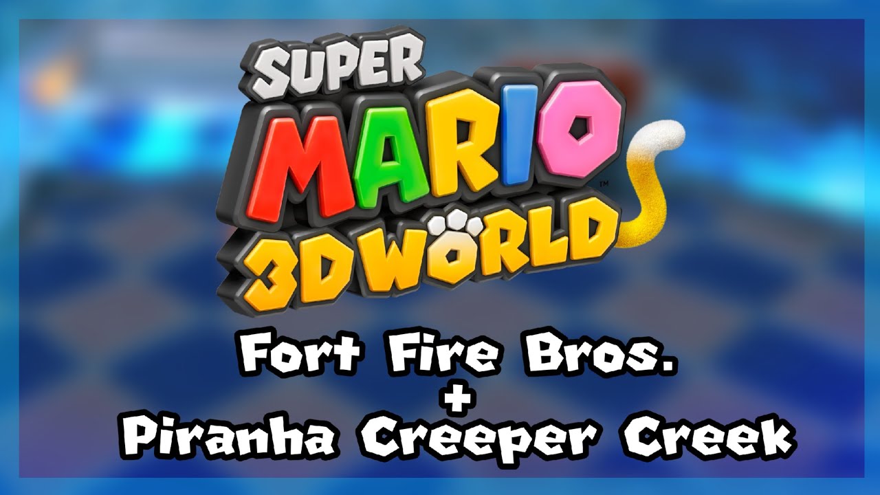 [MASHUP ♪] Fort Fire Bros. + Piranha Creeper Creek - Super Mario 3D ...