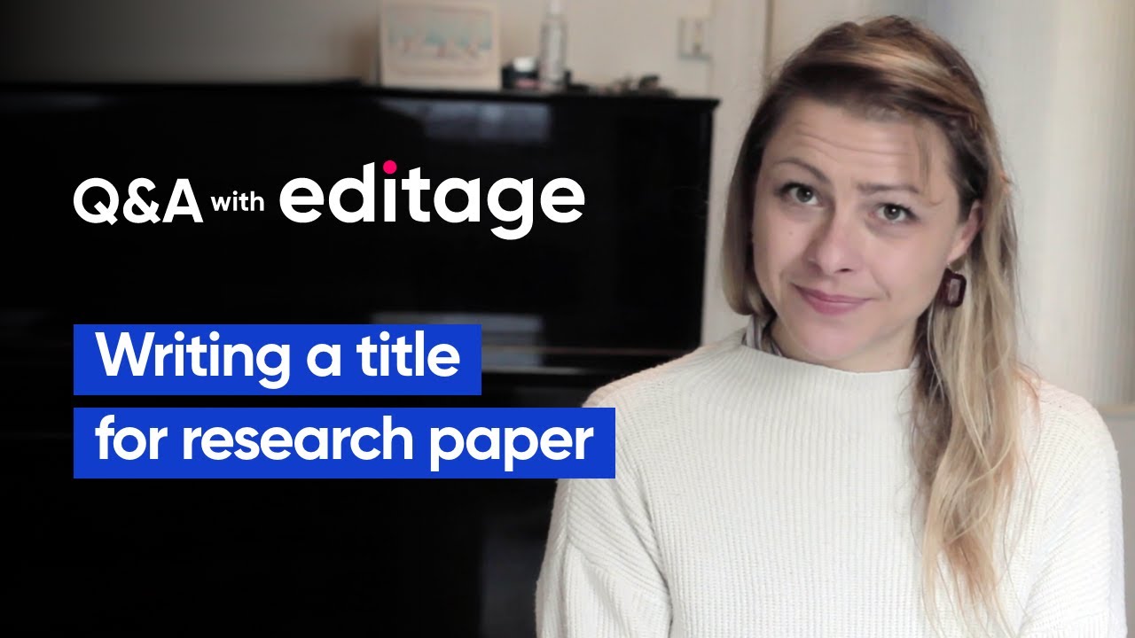 Editage – How To Write A Title For Your Research Paper? - Youtube