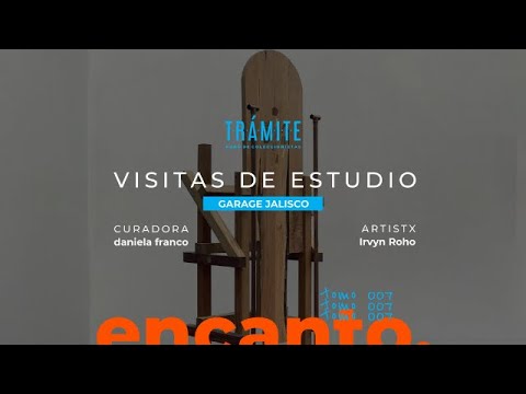 GARAGE JALISCO I CURADORA DANIELA FRANCO I ARTISTA IRVYN ROHO - YouTube