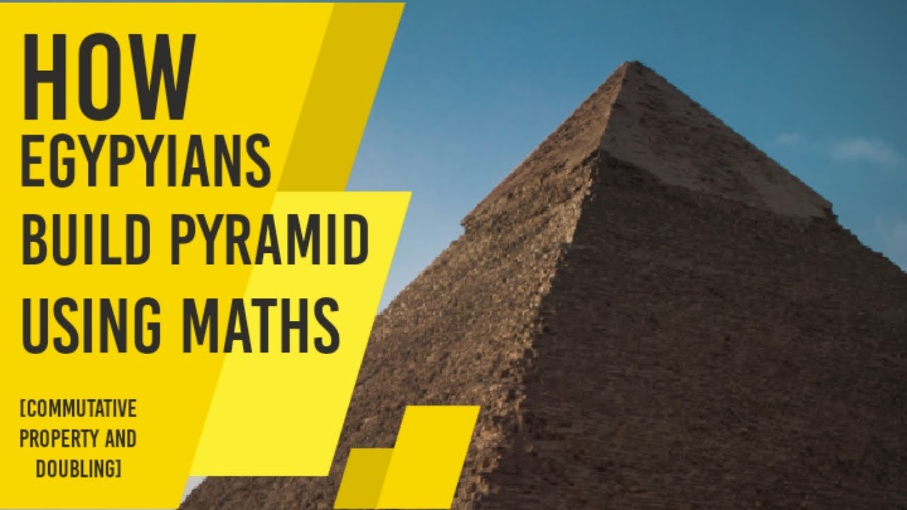 How Egyptians Build Pyramid Using Maths | Commutative Property ...