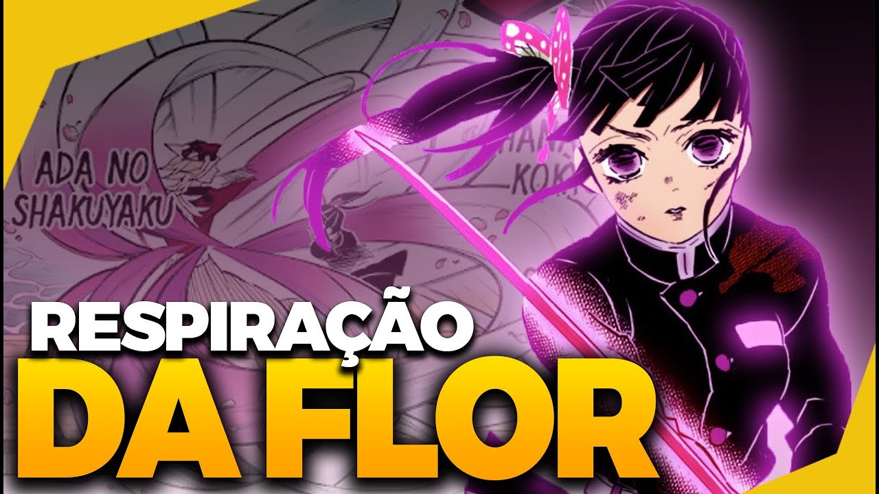 Quais são Todas as Formas da Respiração da Flor?? - Kimetsu no Yaiba ...