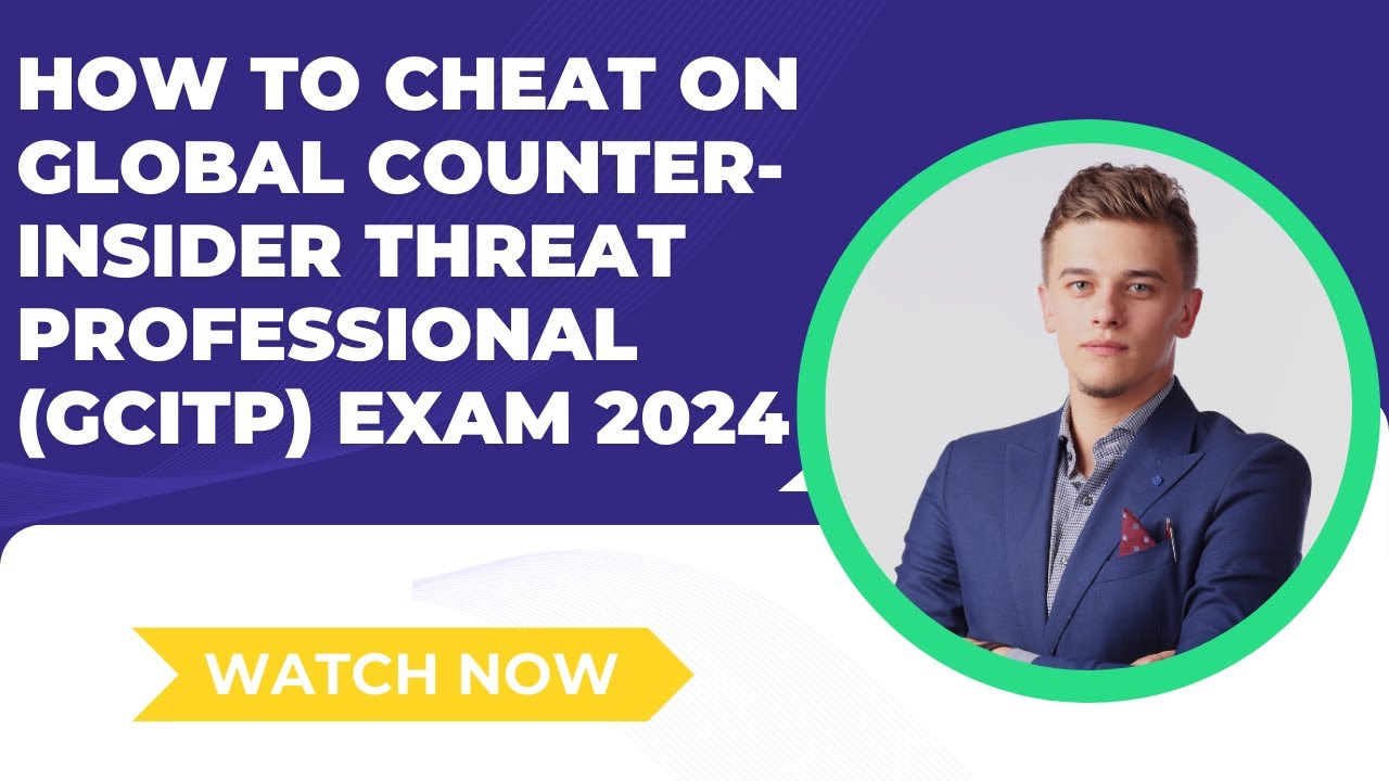 How to Pass Global Counter-Insider Threat Professional (GCITP) First ...