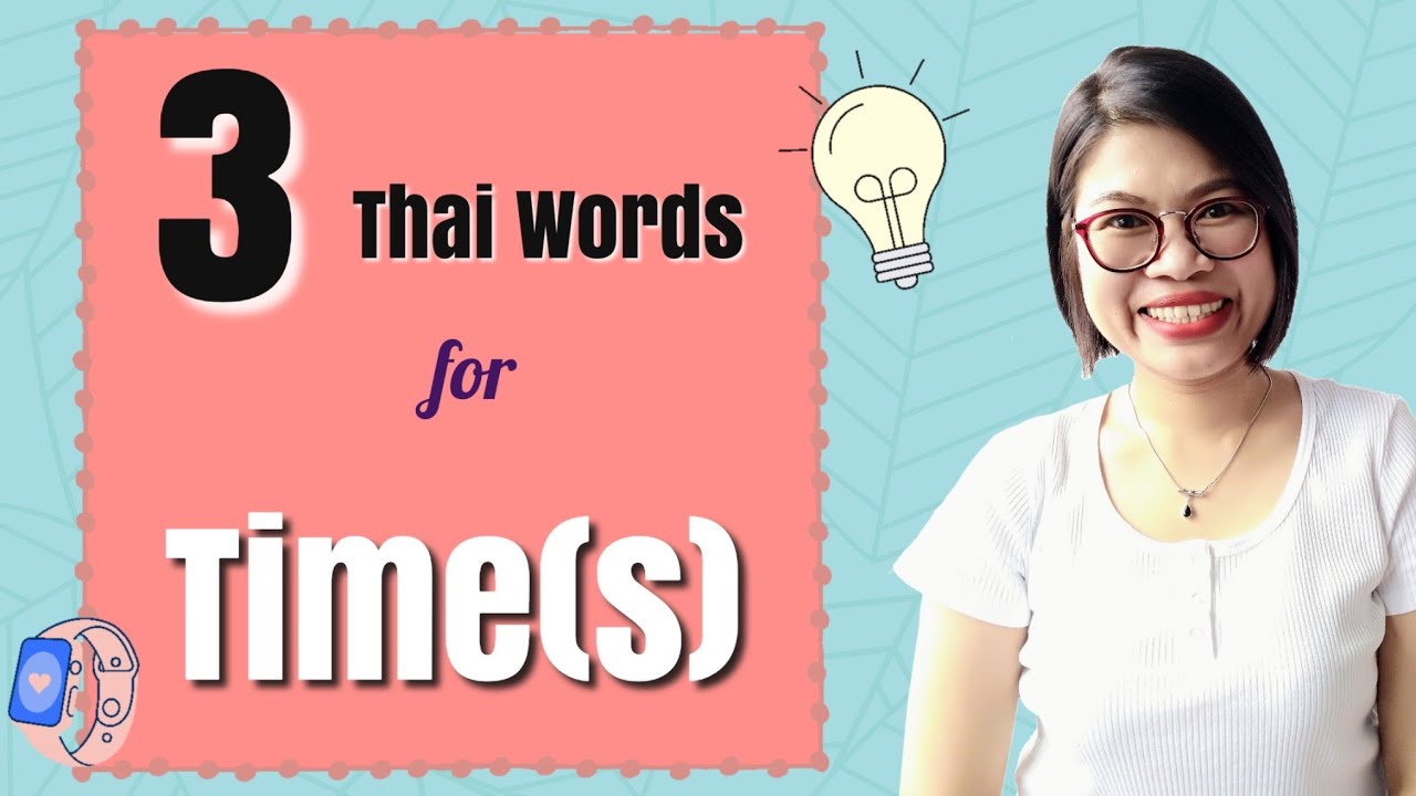 3 Thai Words to say ‘Time(s)’ in Thai #LearnThaiOneDayOneSentence EP9 ...