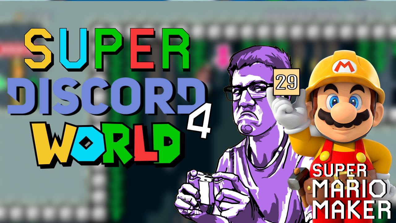 SUPER DISCORD WORLD 4 | Mario Maker #29 - YouTube