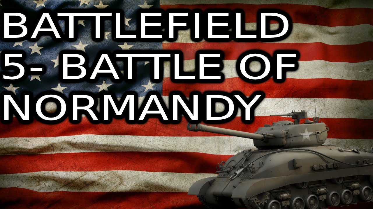 BATTLEFIELD 5- Battle Of Normandy - YouTube
