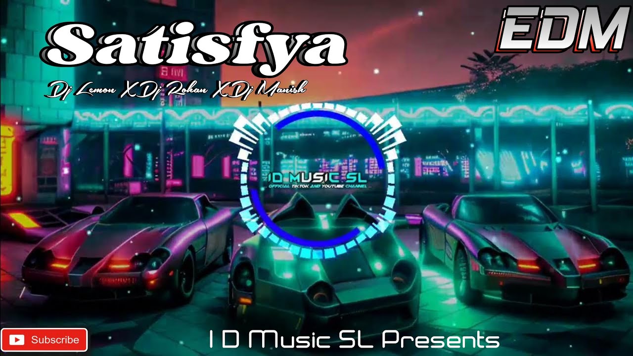 Satisfya Remix | Dj Lemon X Dj Rohan X Dj Manish | I D Music SL ...