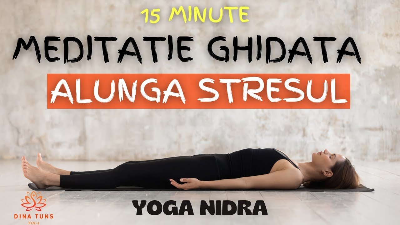 15 Min Yoga Nidra | Meditatie Ghidata pentru Reducerea Stresului Fizic ...