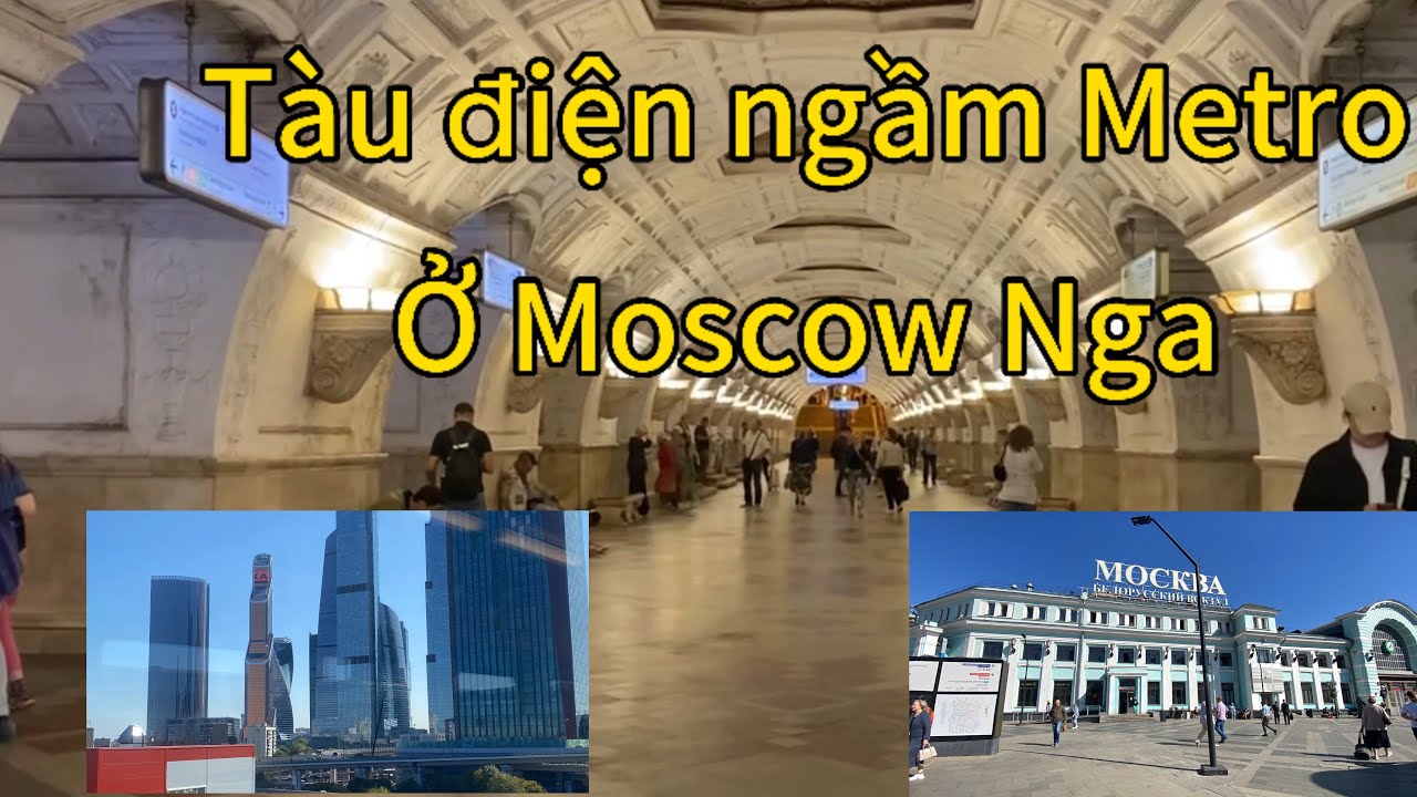 Tham quan tàu điện ngầm Metro ở Moscow Nga - tuyến đường sắt ngầm đầu ...