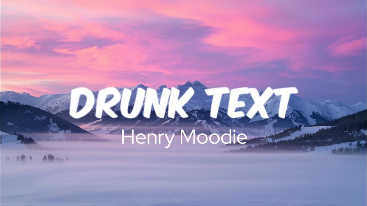 HENRY MOODIE - Drunk Text (Lyrics) - YouTube