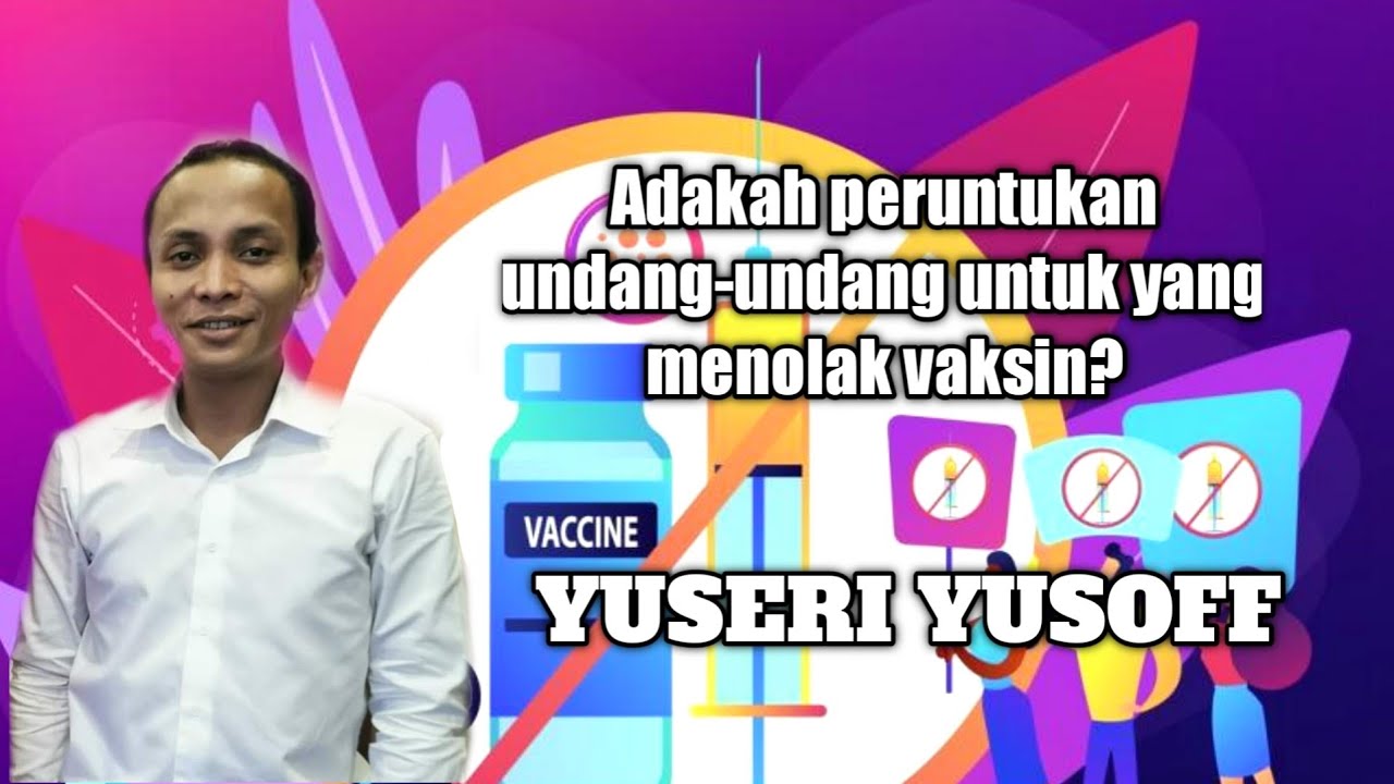 Adakah peruntukan undang-undang untuk yang menolak vaksin? - Yuseri ...