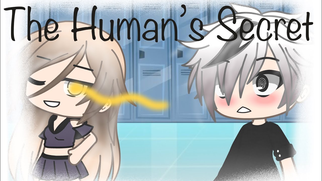 The Human’s Secret / Glmm / Original - YouTube
