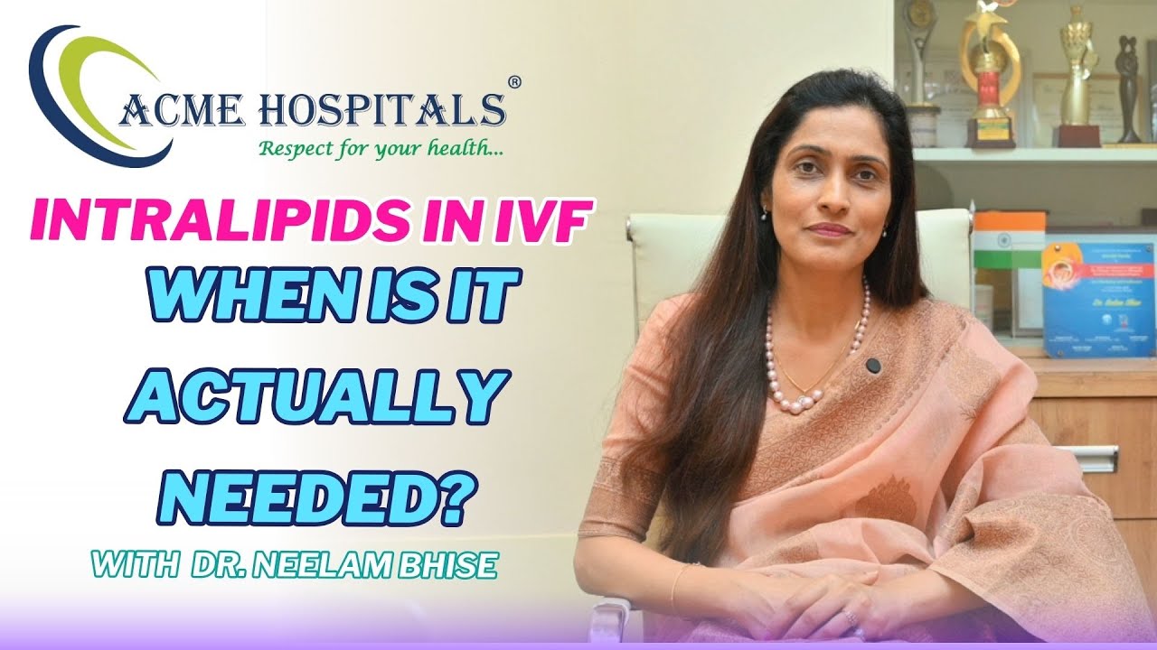 Intralipids in IVF: Do You Really Need Them? | Dr Neelam Bhise | Mumbai ...