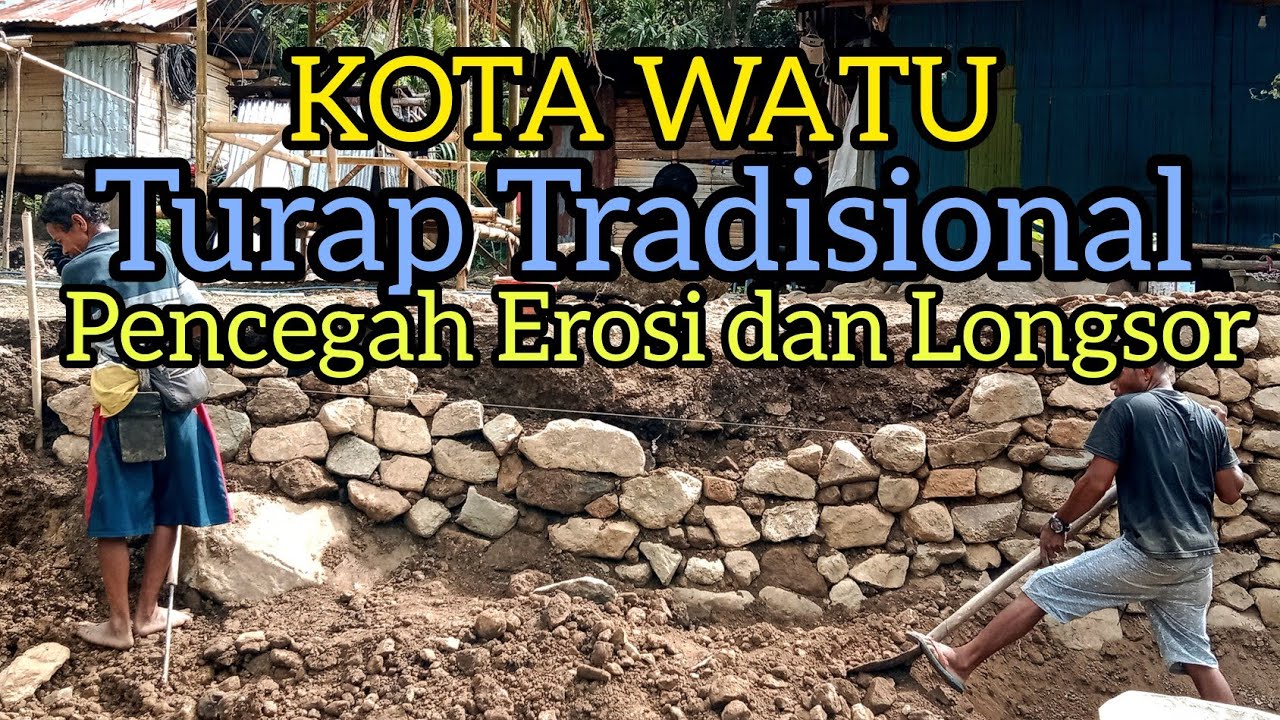 KOTA WATU, TURAP TRADISIONAL PENCEGAH EROSI DAN LONGSOR - YouTube