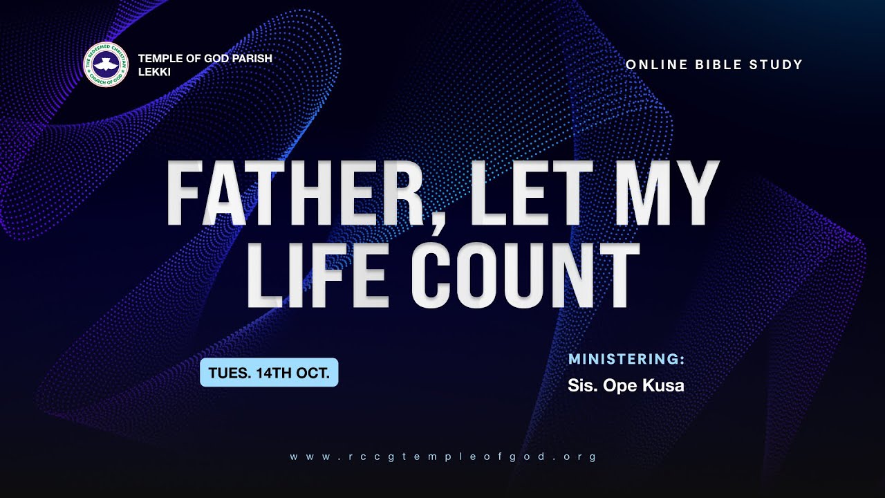 Father, Let My Life Count | Bible Study - YouTube
