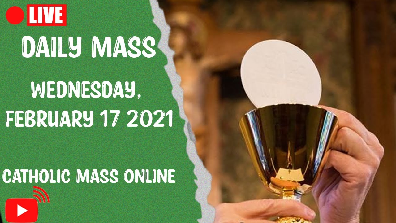 🔴[LIVE] Daily Mass Today | Daily Mass, Wednesday February 17 2021 ...