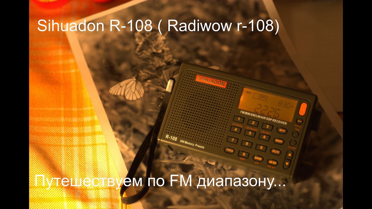 Всеволновый радиоприемник Sihuadon R-108 ( Radiwow R-108) Путешествуем ...