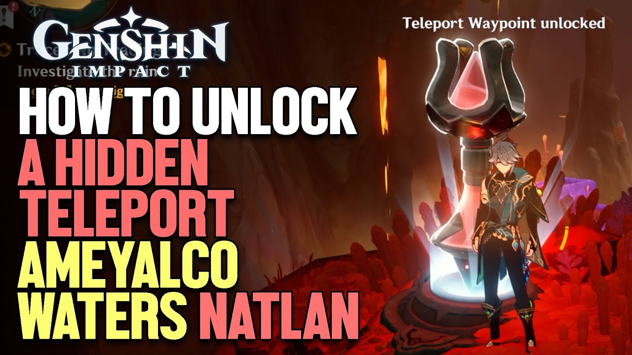 How to unlock a Hidden Teleport Ameyalco Waters Natlan Genshin Impact ...