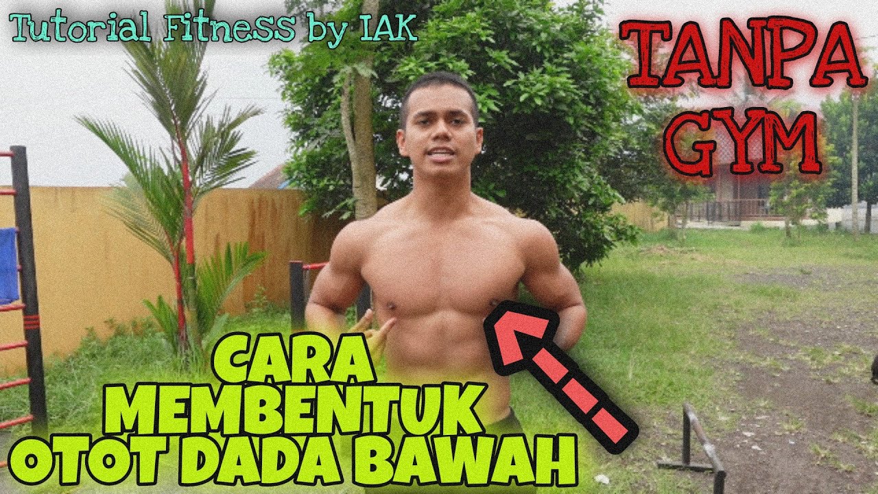 Cara Membentuk Otot Dada Bawah Tanpa GYM by IKHSAN ANGGA KUSUMA - YouTube