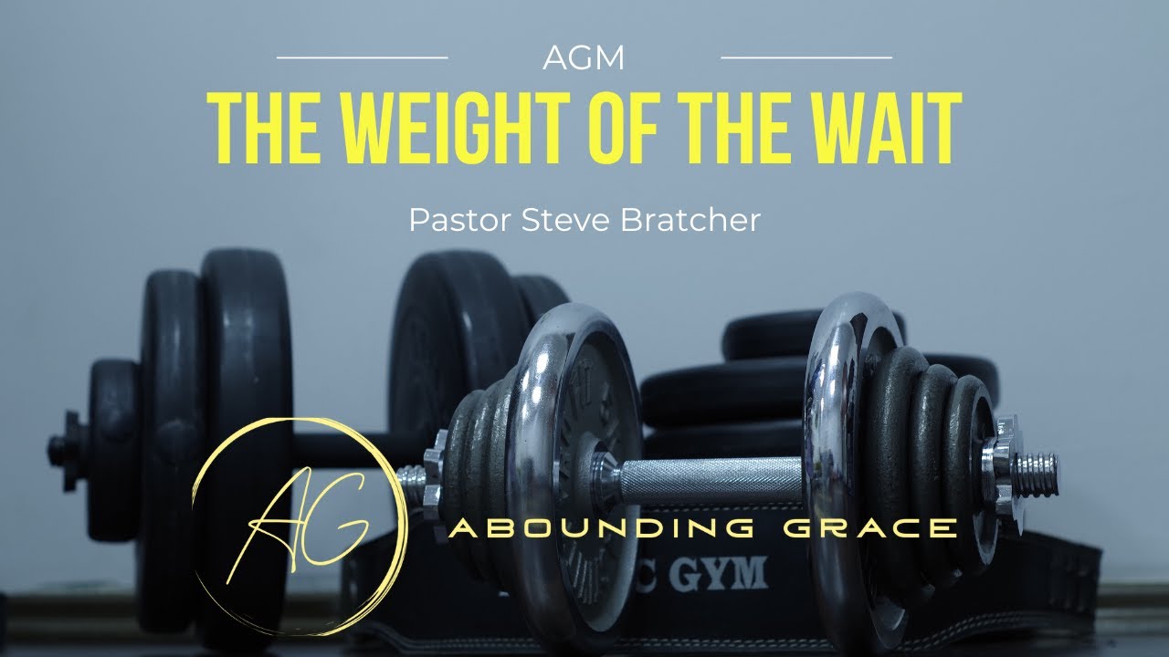 The Weight of the Wait | Pastor Steve Bratcher - YouTube