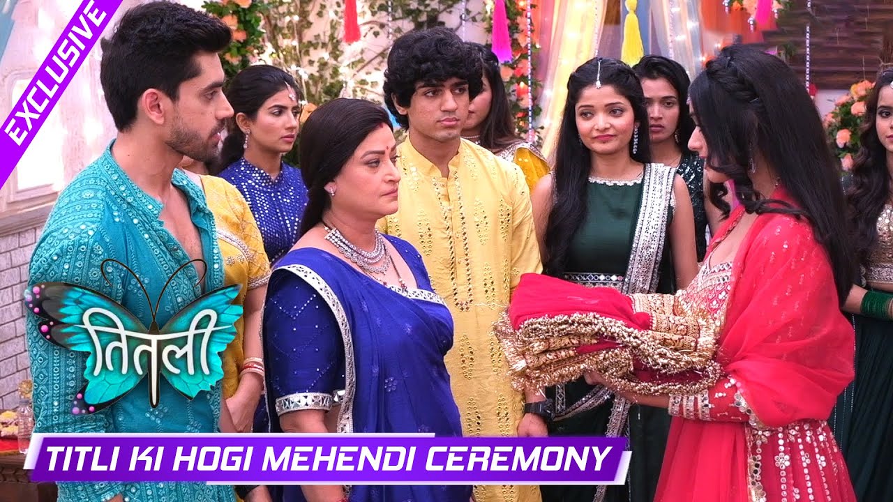 Titli On Location: Titli Ki Hogi Mehendi Ceremony | Garv Ne Chillaya ...