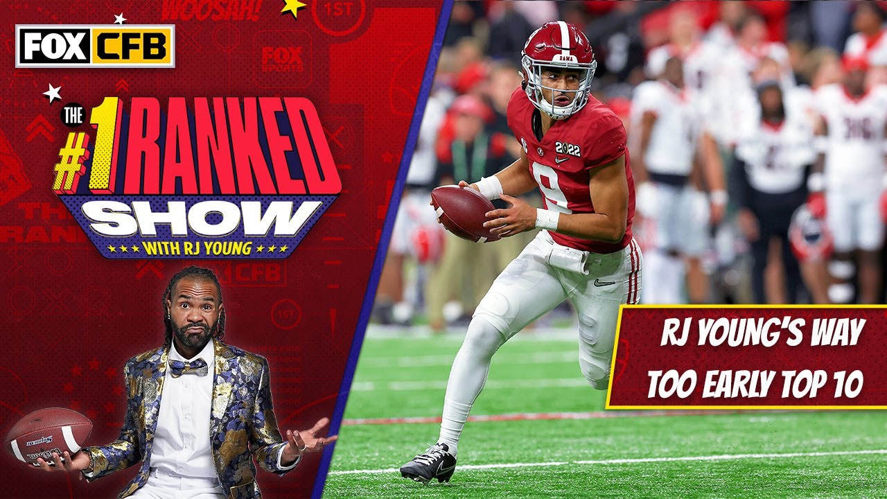 RJ Young reveals his 'Way Too Early' Top 10 rankings | No. 1 Ranked ...