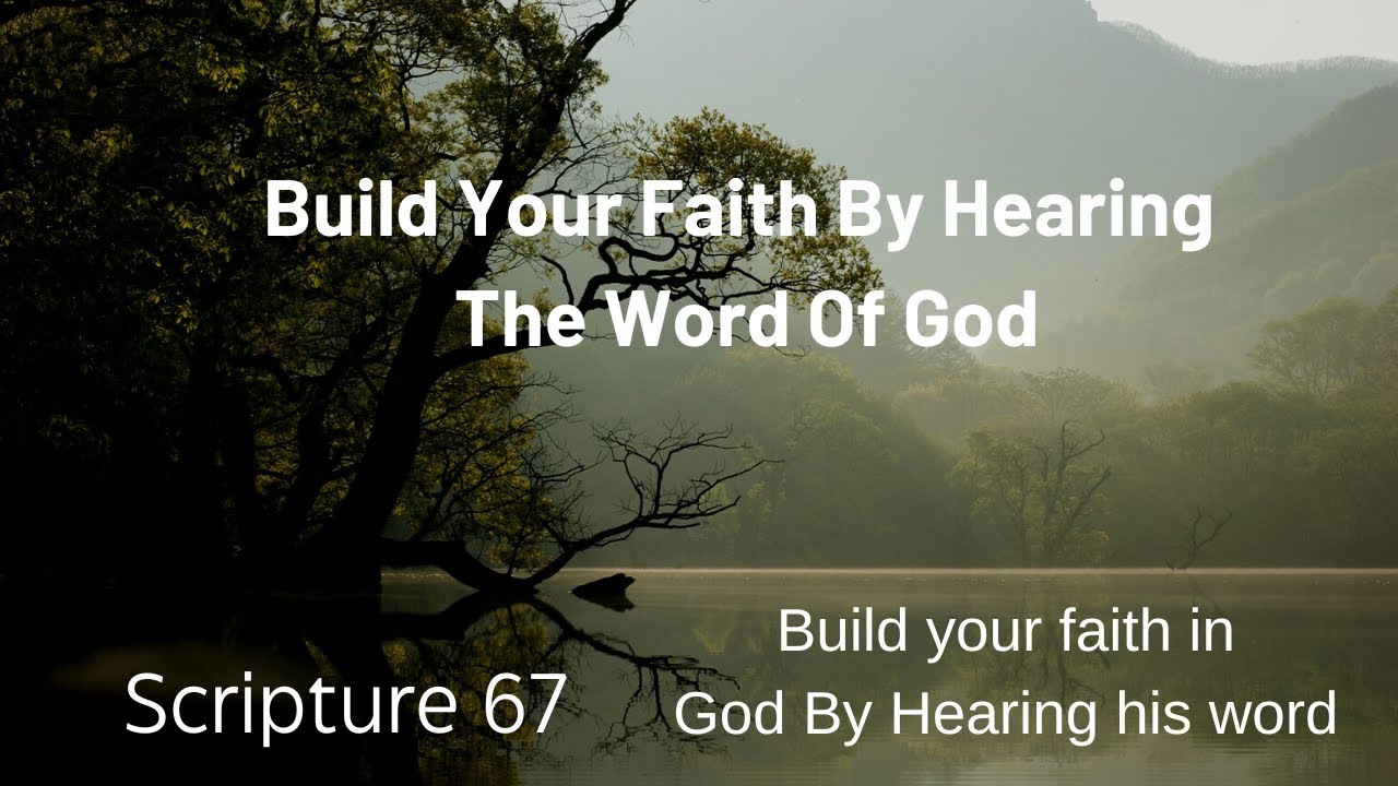FAITH BY HEARING THE WORD OF GOD -SCRIPTURE 67 - YouTube