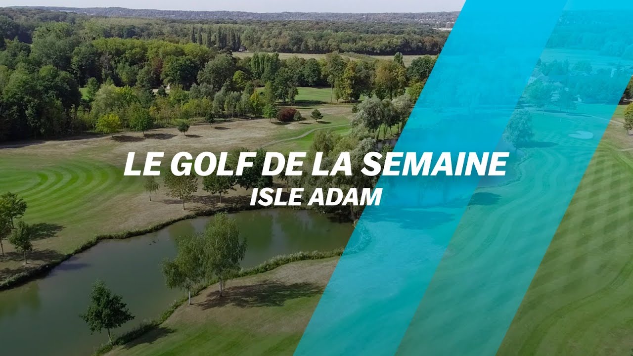 Découvrez le golf... de l'Isle Adam - YouTube