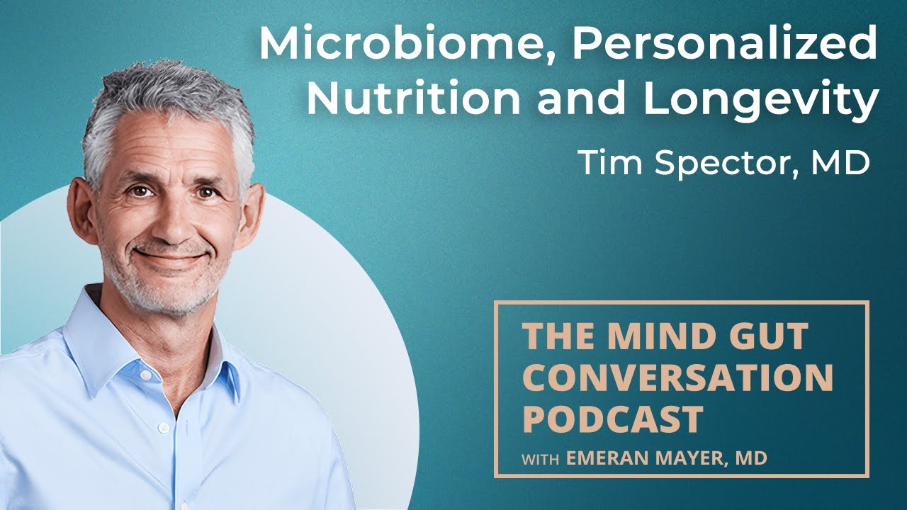 Microbiome, Personalized Nutrition and Longevity with Dr. Tim Spector ...