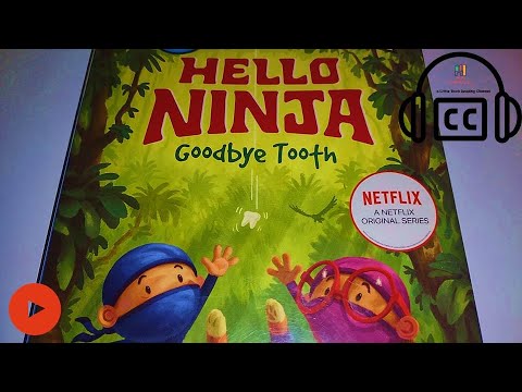 🥷 Hello Ninja Goodbye Tooth 🔧 🦷 a Read Aloud storybook with English CC ...