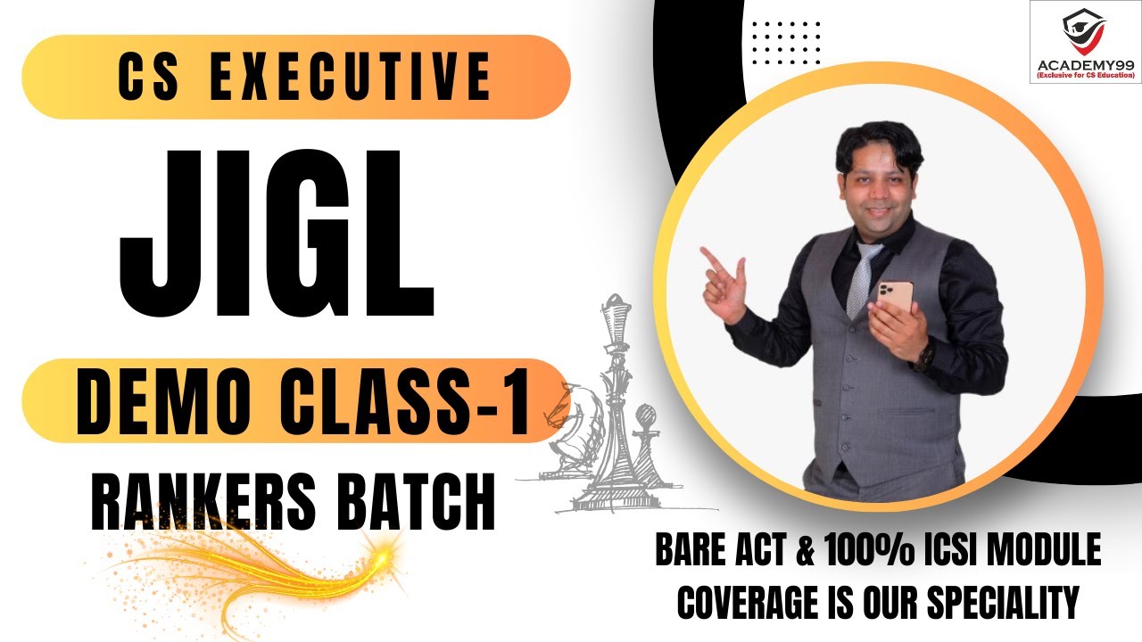 JIGL DEMO CLASS-1 | CS EXECUTIVE | BARE ACT ANALYSIS | 100% ICSI MODULE ...
