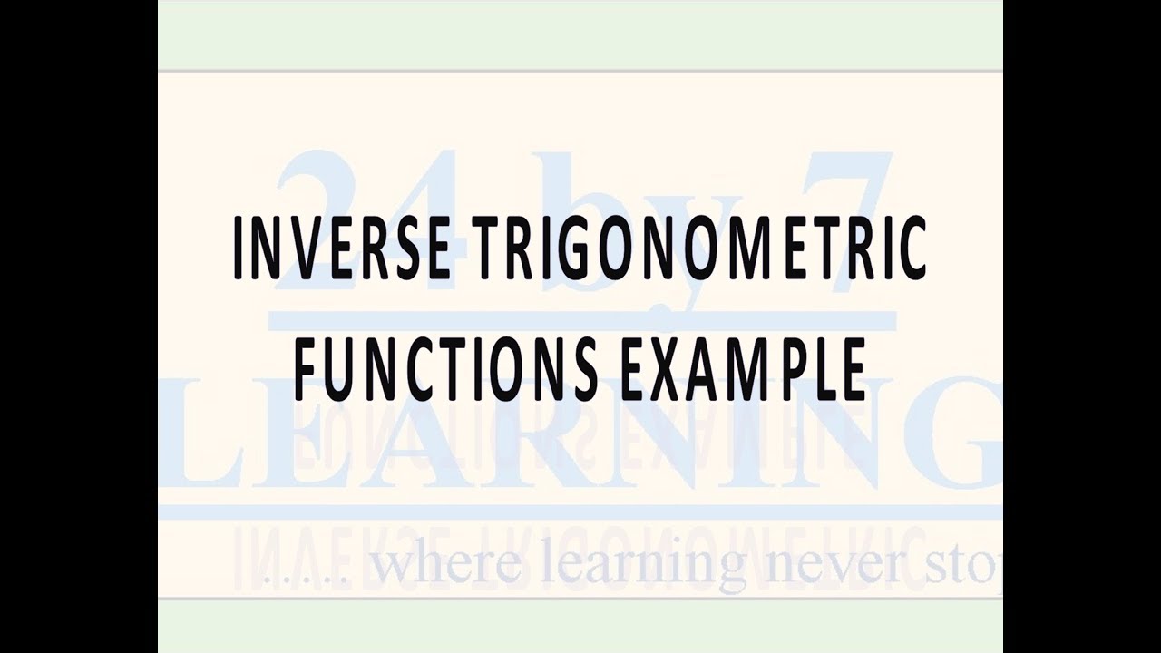 Inverse Trigonometric functions Example I Continuity and ...