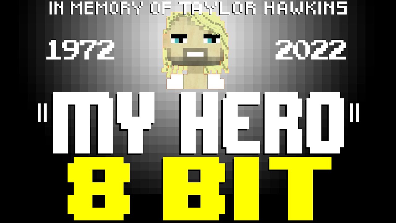 My Hero [8 Bit Tribute to Taylor Hawkins RIP] - 8 Bit Universe - YouTube