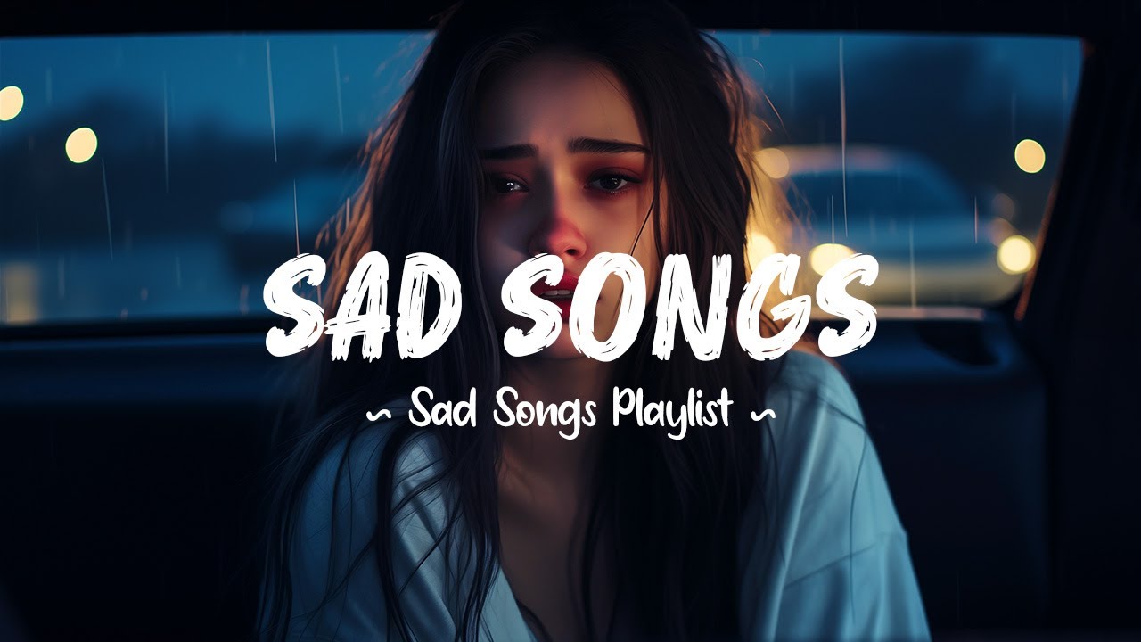 Sad songs playlist that will make you cry 😥 Every song feels like it ...