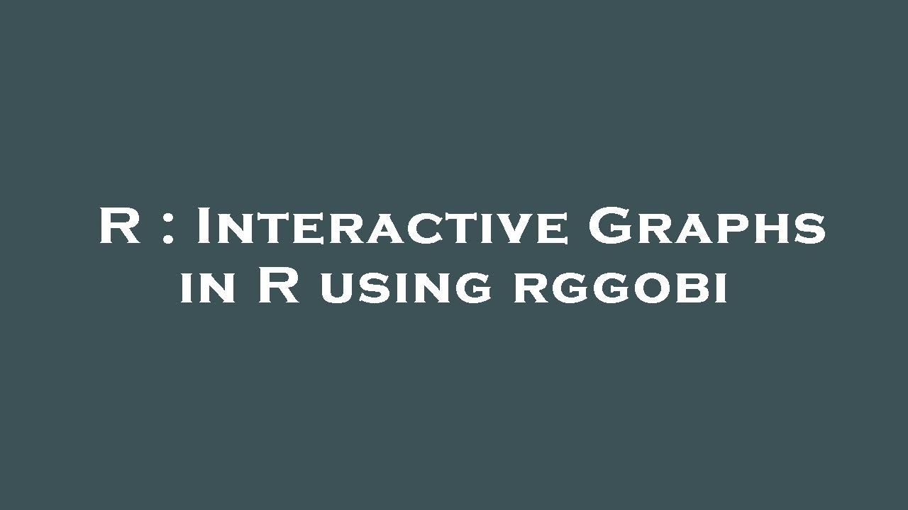 R : Interactive Graphs in R using rggobi - YouTube
