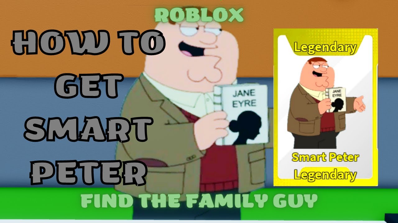 How To Find Smart Peter Roblox Find The Family Guy - YouTube