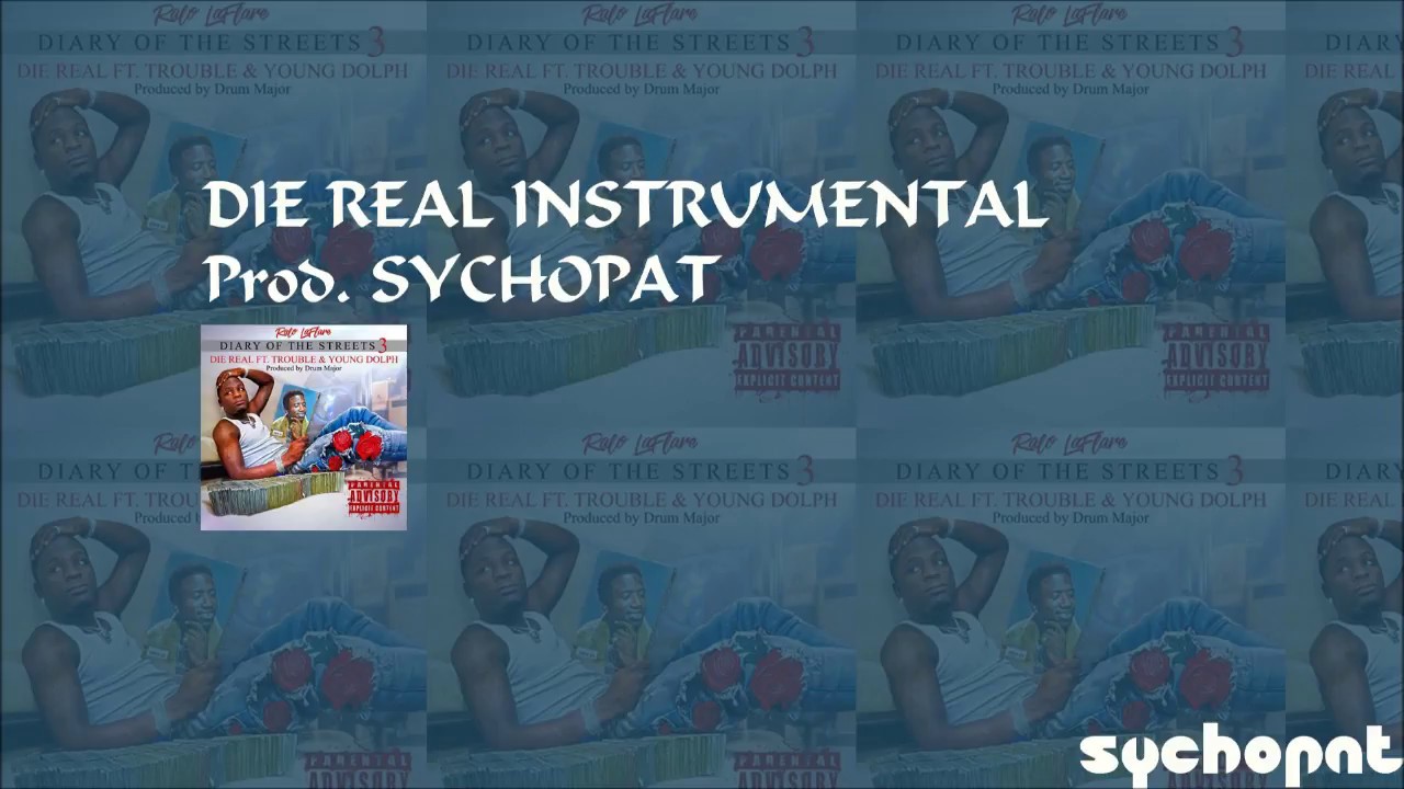 Ralo - DIE REAL INSTRUMENTAL Ft Young Dolph And Trouble | Sychopat ...