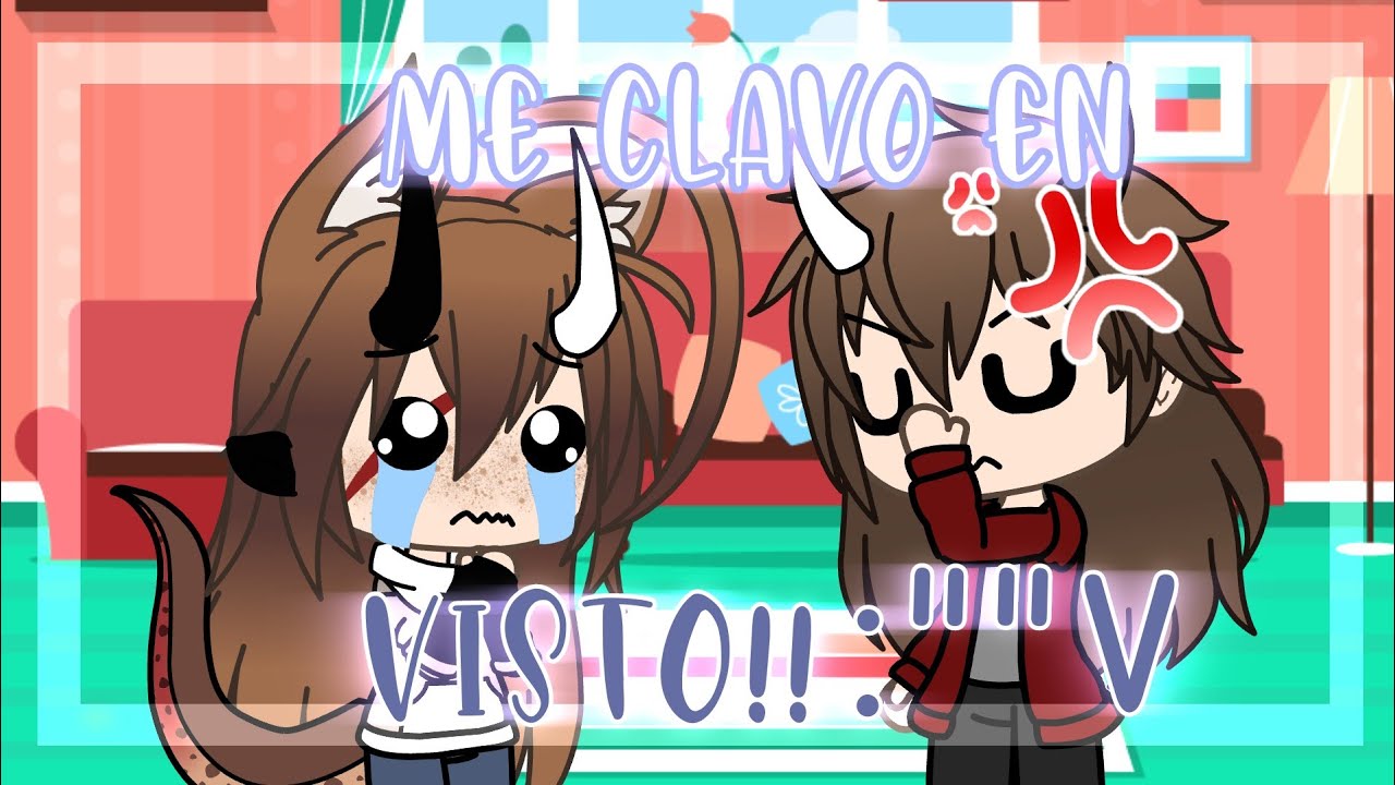 Me clavo el visto || GL || part. 3 || meme - YouTube